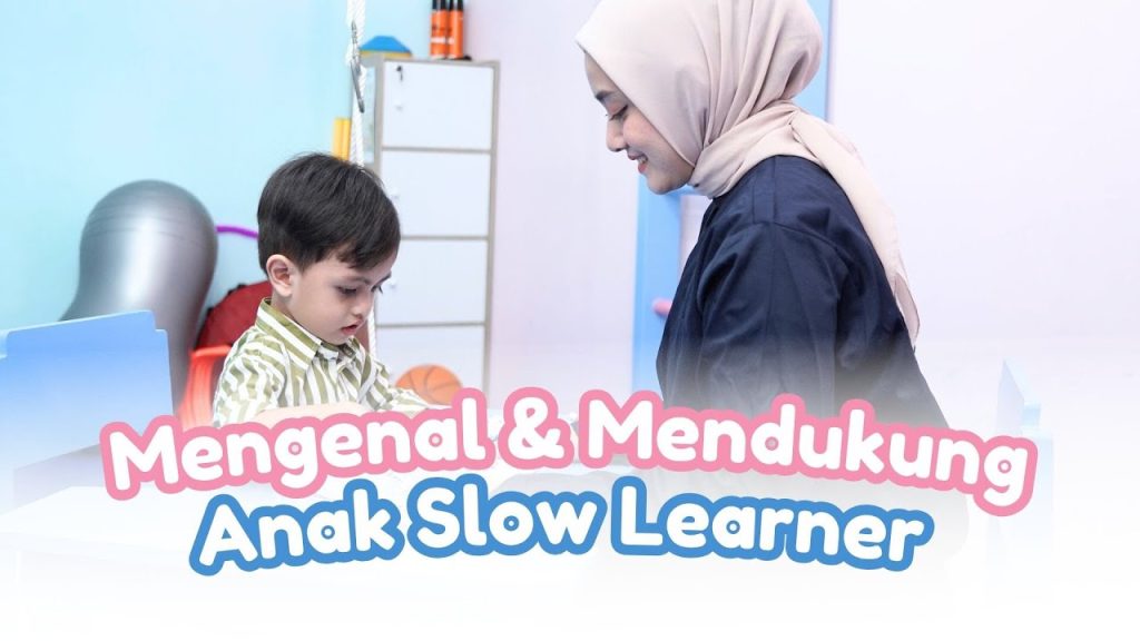 Mengenal Lebih Dekat dan Strategi Efektif Mendukung Anak Slow Learner